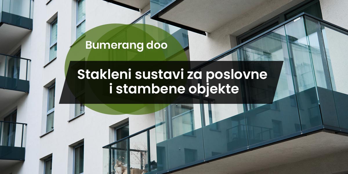 Stakleni sustavi za poslovne i stambene objekte – spoj dizajna ...