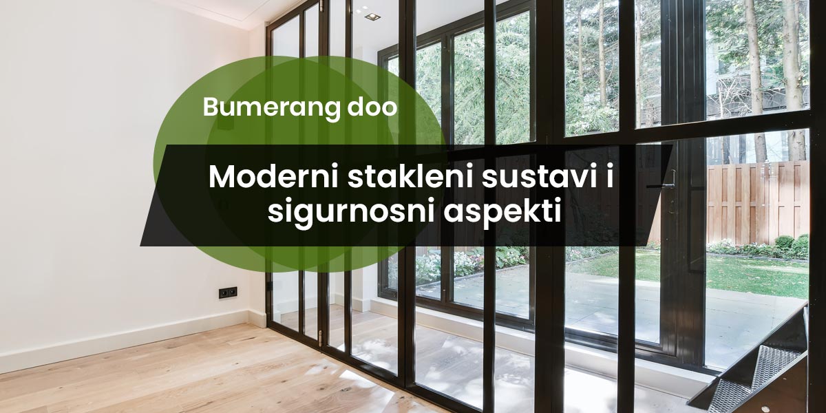 Moderni stakleni sustavi i sigurnosni aspekti - Bumerang sistemi doo